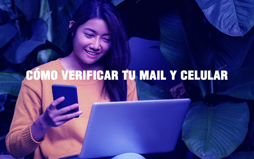 Cómo verificar tu email y celular - Guía de Ayuda